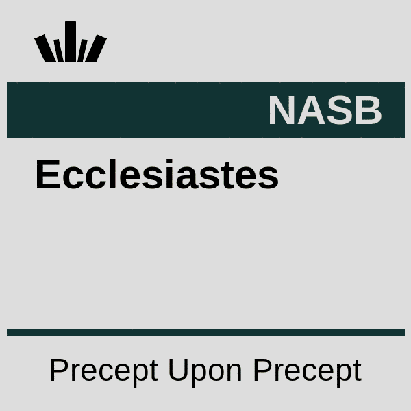 Ecclesiastes - Life Under the Sun (NASB - PUP) - Precept NZ